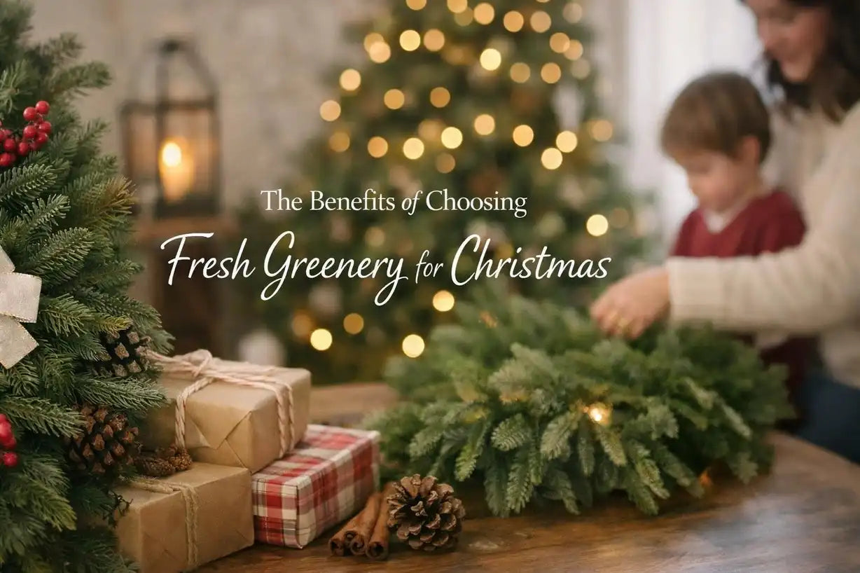 Real Christmas Magic: Why Families Choose Fresh Greenery